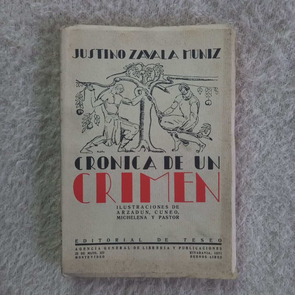 Crónica de un crimen. Justino Zavala Muniz – Cambalache Leonardo Librero