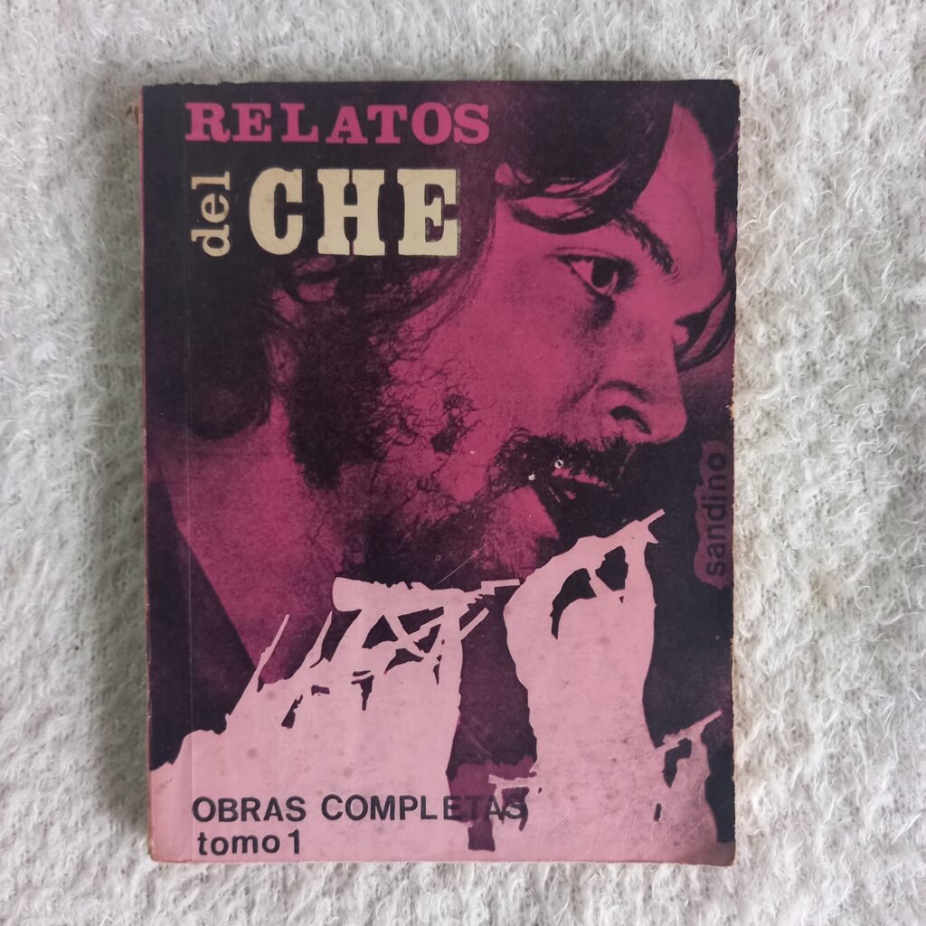 Relatos del Che Obras completas. Tomo I. Ernesto Guevara – Cambalache ...